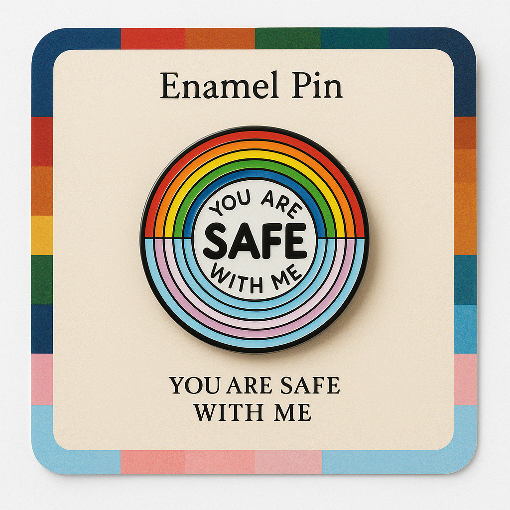 You Are Safe With Me Pin – I Support LGBT